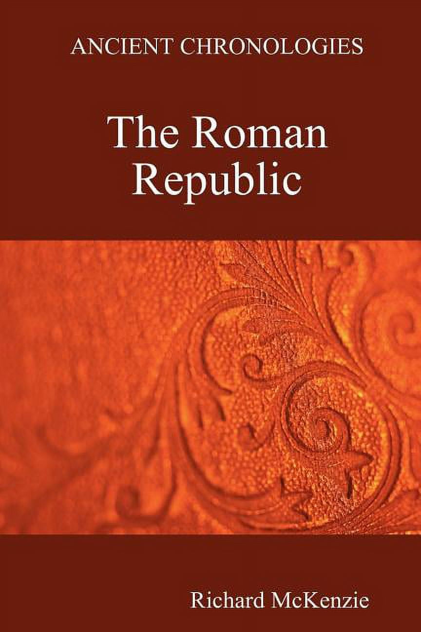Ancient Chronologies : The Roman Republic - Walmart.com