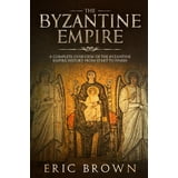 Ancient Civilizations: The Byzantine Empire (Paperback) - Walmart.com