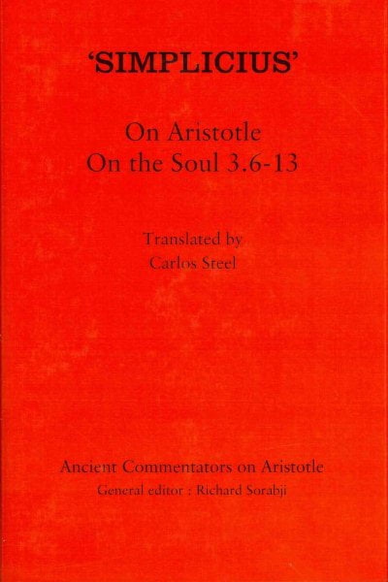 Ancient Commentators on Aristotle: 'Simplicius' on Aristotle on the Soul 3.6-13 (Hardcover ...