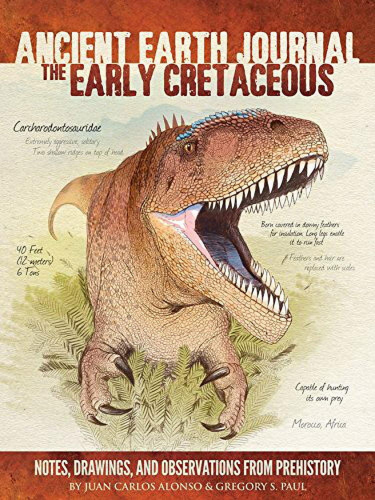 Pre-Owned Ancient Earth Journal: The Early Cretaceous: Notes, Drawings ...
