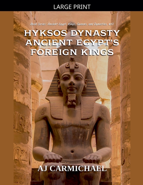 Ancient Egypt: Kings, Queens, and Dynast Hyksos Dynasty, Ancient Egypt ...