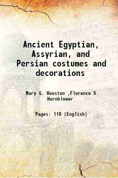 Ancient Egyptian, Assyrian, and Persian costumes and decorations 1920 ...