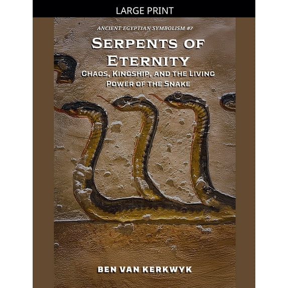 Ancient Egyptian Symbolism Serpents of Eternity, Chaos, Kingship, and ...