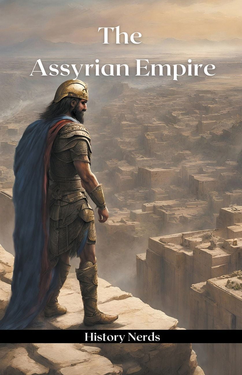 Ancient Empires The Assyrian Empire, Book 4, (Paperback) - Walmart.com