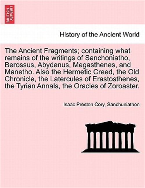 Pre-Owned Ancient Fragments; Containing What Remains of the Writings of ...