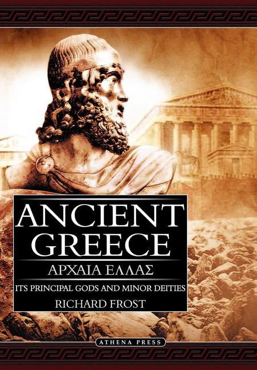 Ancient Greece: Its Principal Gods and Minor Deities (Hardcover ...