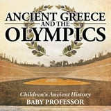 Ancient Greece and The Olympics Children's Ancient History (Paperback ...