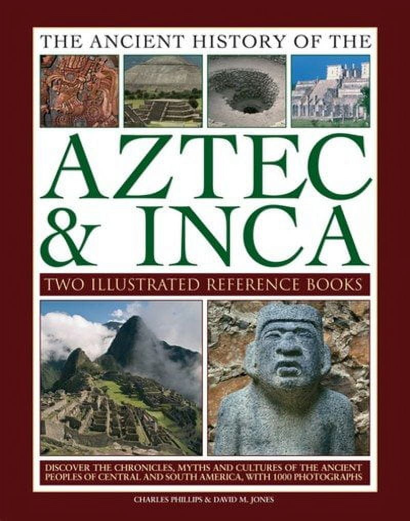 Ancient History of Aztec & Inca : Discover The History, Myths And ...