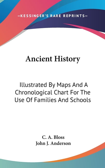Ancient History : Illustrated By Maps And A Chronological Chart For The ...