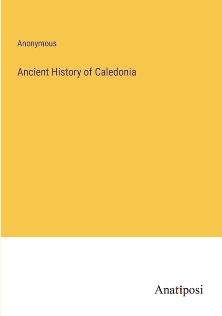Ancient History of Caledonia - Walmart.com