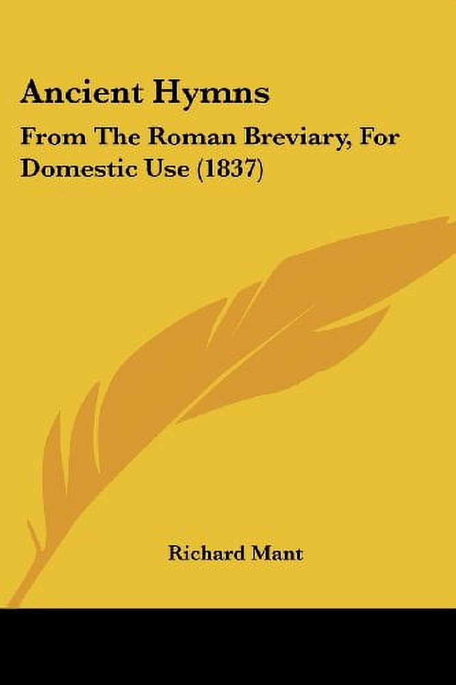 Ancient Hymns: From The Roman Breviary, For Domestic Use 1837 Paperback ...