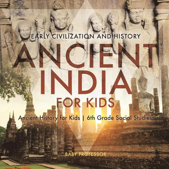 Ancient India for Kids - Early Civilization and History Ancient History ...