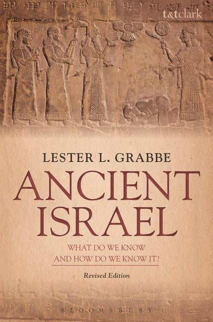 Ancient Israel: What Do We Know and How Do We Know It?: Revised Edition ...