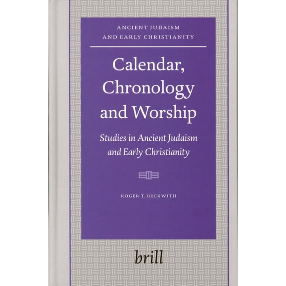 Ancient Judaism and Early Christianity Calendar, Chronology and Worship ...
