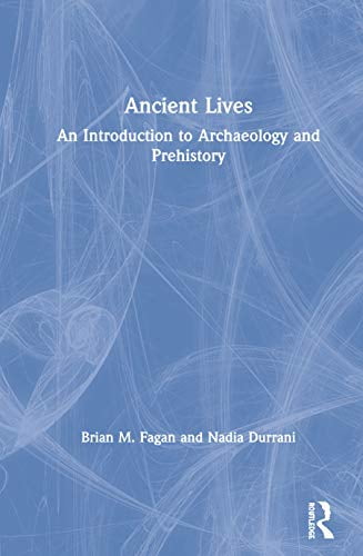 Pre-Owned Ancient Lives: An Introduction to Archaeology and Prehistory ...