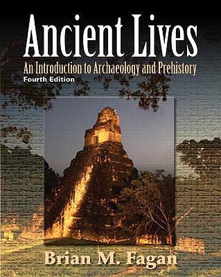 Pre-Owned Ancient Lives: An Introduction to Archaeology and Prehistory ...