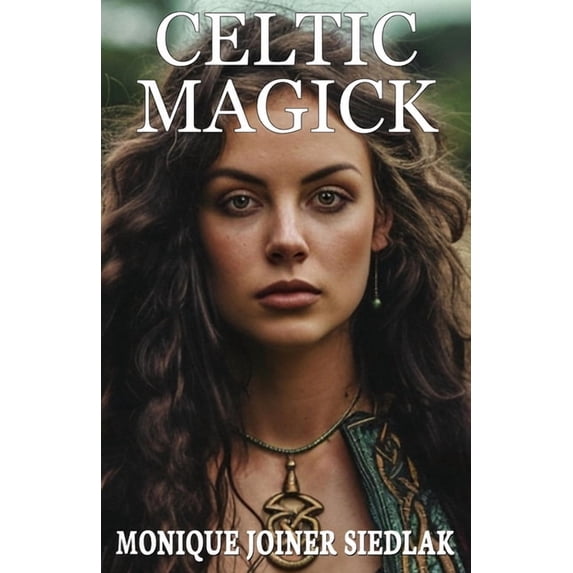 Ancient Magick for Today's Witch Celtic Magick, Book 11, (Paperback ...