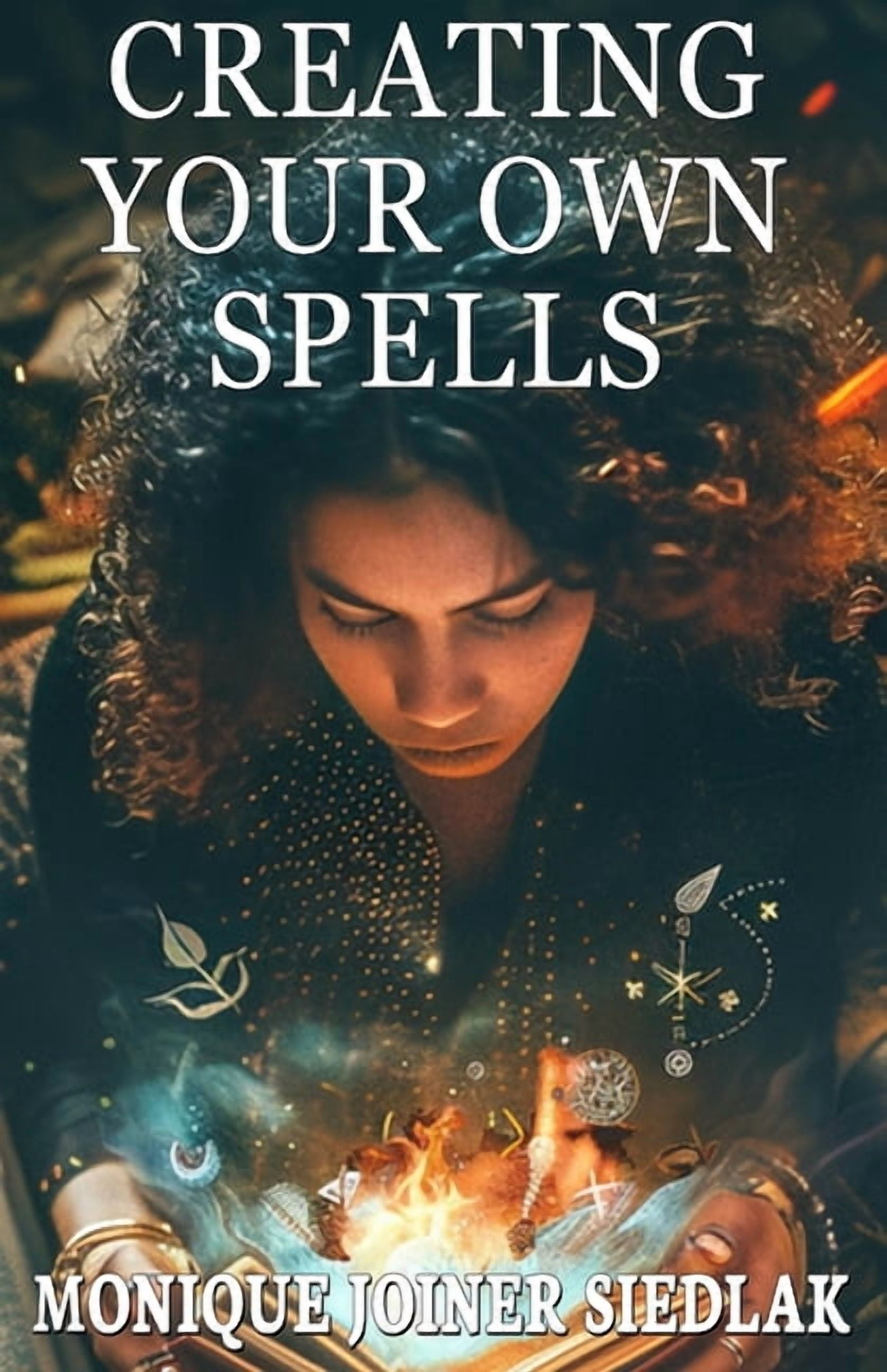 Ancient Magick for Today's Witch Creating Your Own Spells, Book 8 ...