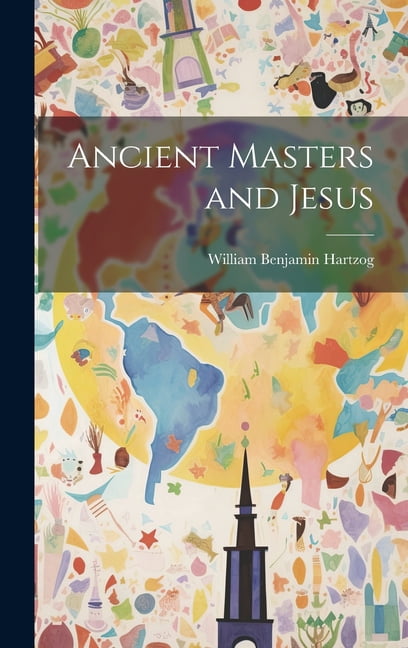 Ancient Masters and Jesus (Hardcover) - Walmart.com