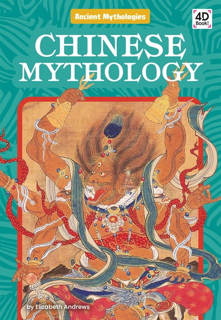 Ancient Mythologies Chinese Mythology, (Hardcover) - Walmart.com