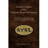 Ancient Origins of the Hebrew Roots Movement: The Noahide and Mosaic ...