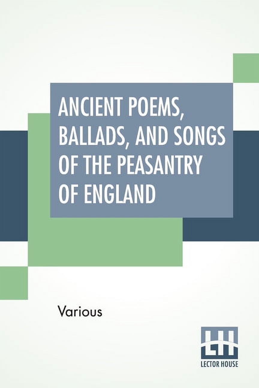 Ancient Poems, Ballads, And Songs Of The Peasantry Of England: Taken ...