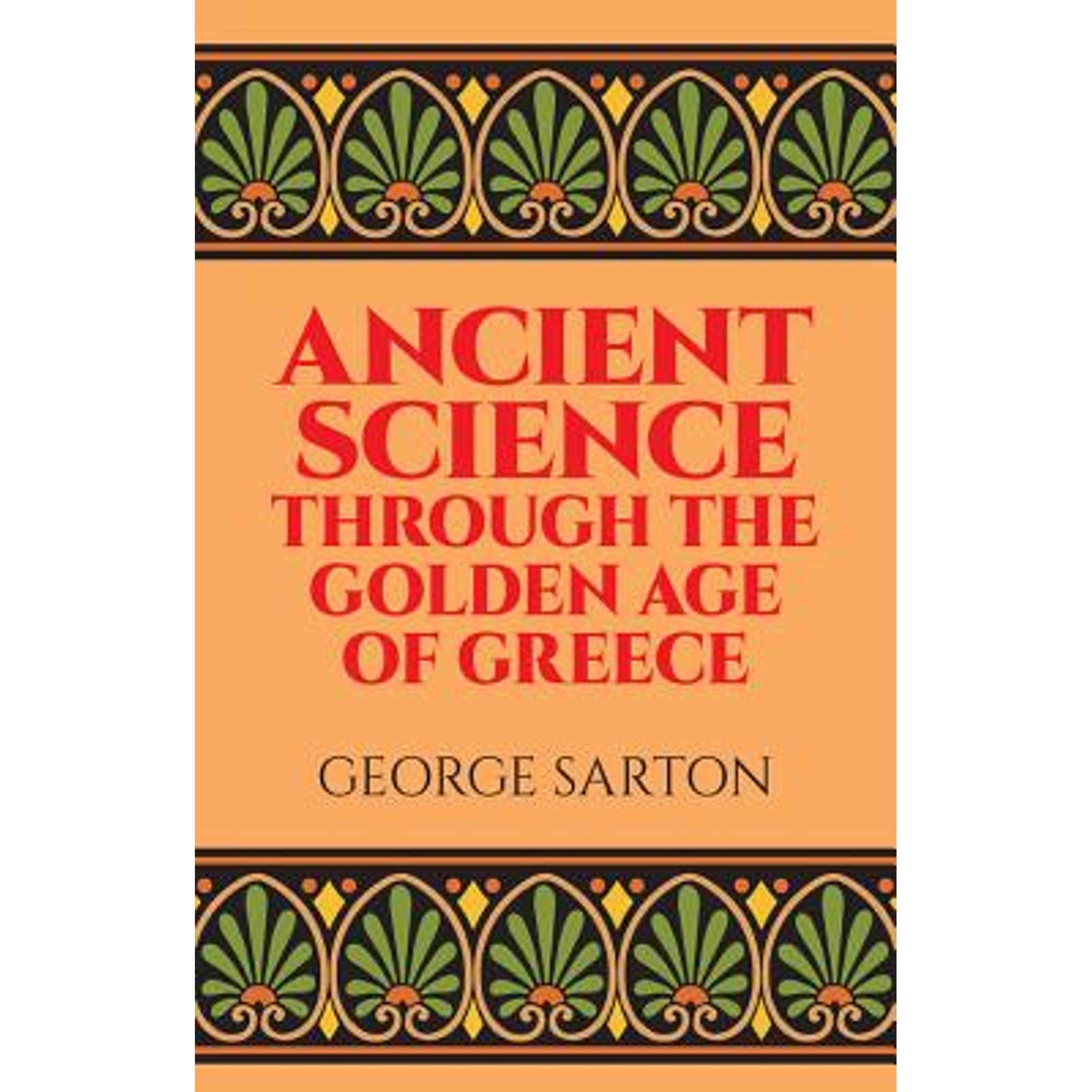 Pre-Owned Ancient Science Through the Golden Age of Greece (Paperback ...