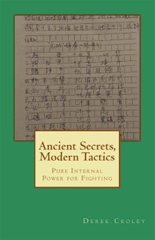 Ancient Secrets, Modern Tactics : Pure Internal Power for Fighting ...
