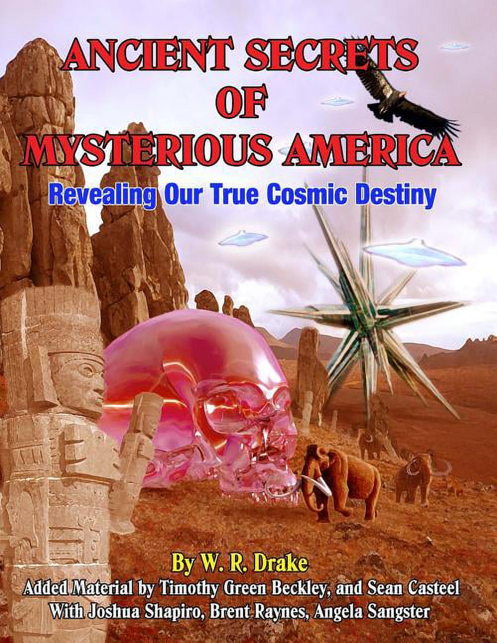 Ancient Secrets of Mysterious America : Revealing Our True Cosmic ...