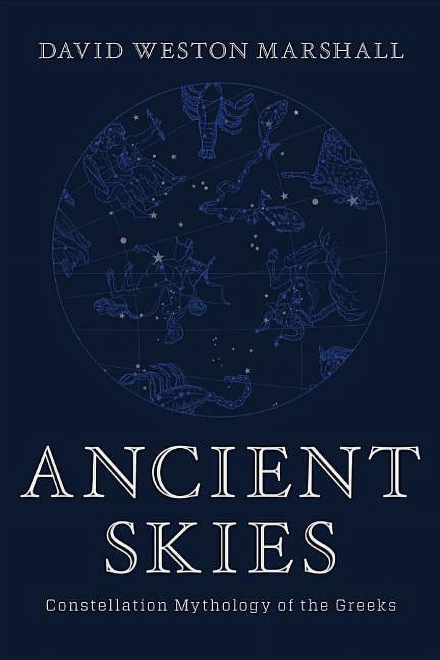 Ancient Skies: Constellation Mythology of the Greeks, (Hardcover ...
