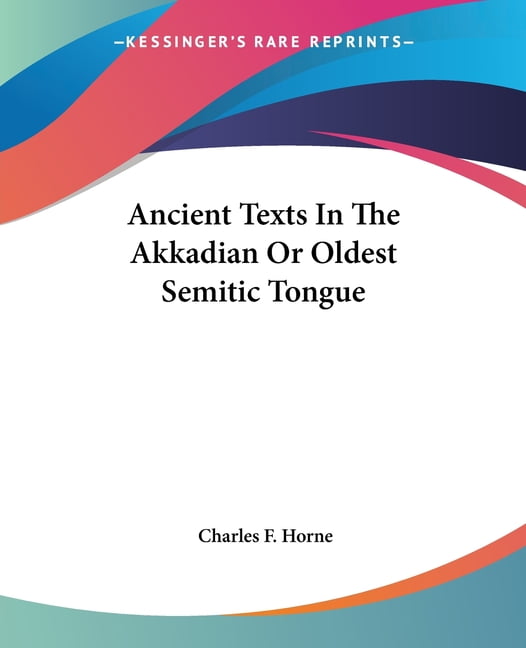 Ancient Texts In The Akkadian Or Oldest Semitic Tongue (Paperback ...
