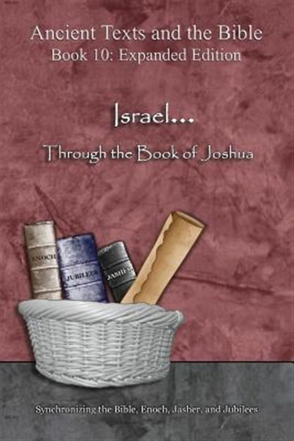 Ancient Texts and the Bible: Israel... Through the Book of Joshua: Synchronizing the Bible ...