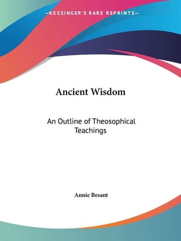 Ancient Wisdom : An Outline of Theosophical Teachings - Walmart.com