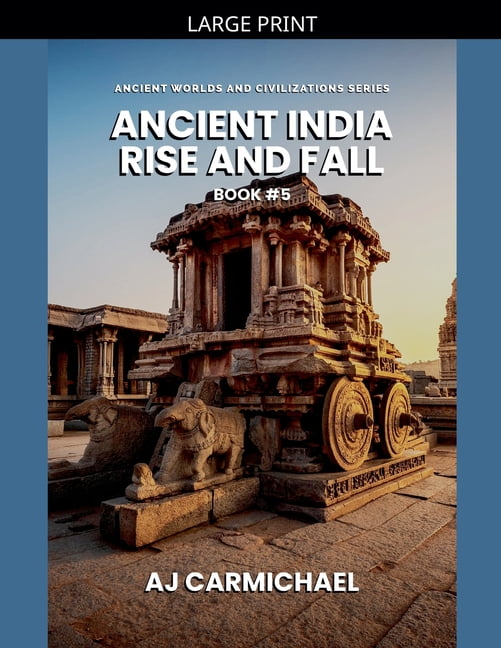 Ancient Worlds and Civilizations Ancient India, Rise and Fall, Book 5 ...