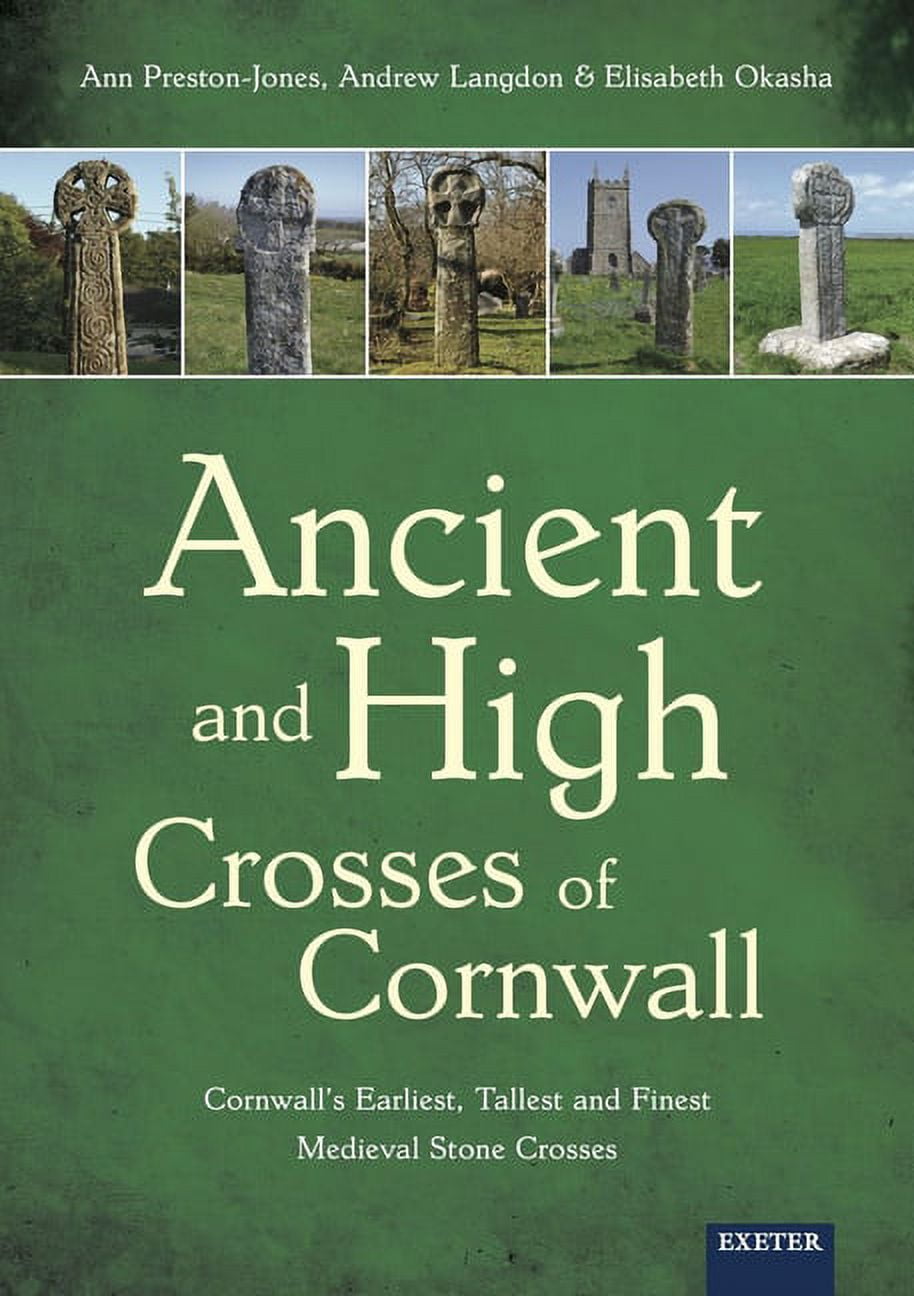 Ancient and High Crosses of Cornwall: Cornwall's Earliest, Tallest and ...