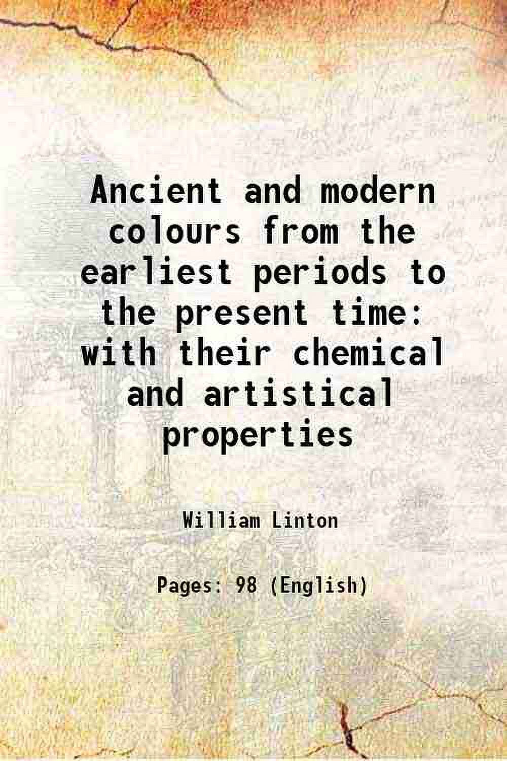 Ancient and modern colours from the earliest periods to the present ...