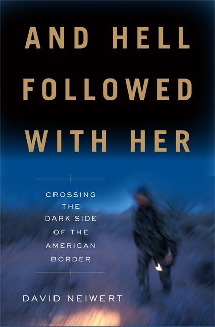 And Hell Followed With Her : Crossing the Dark Side of the American ...