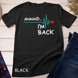 And I Am Back Heart Attack Survivor Funny Quote Health Support Graphic ...