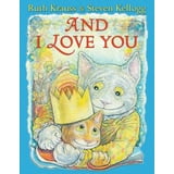 And I Love You (Hardcover) by Ruth Krauss - Walmart.com