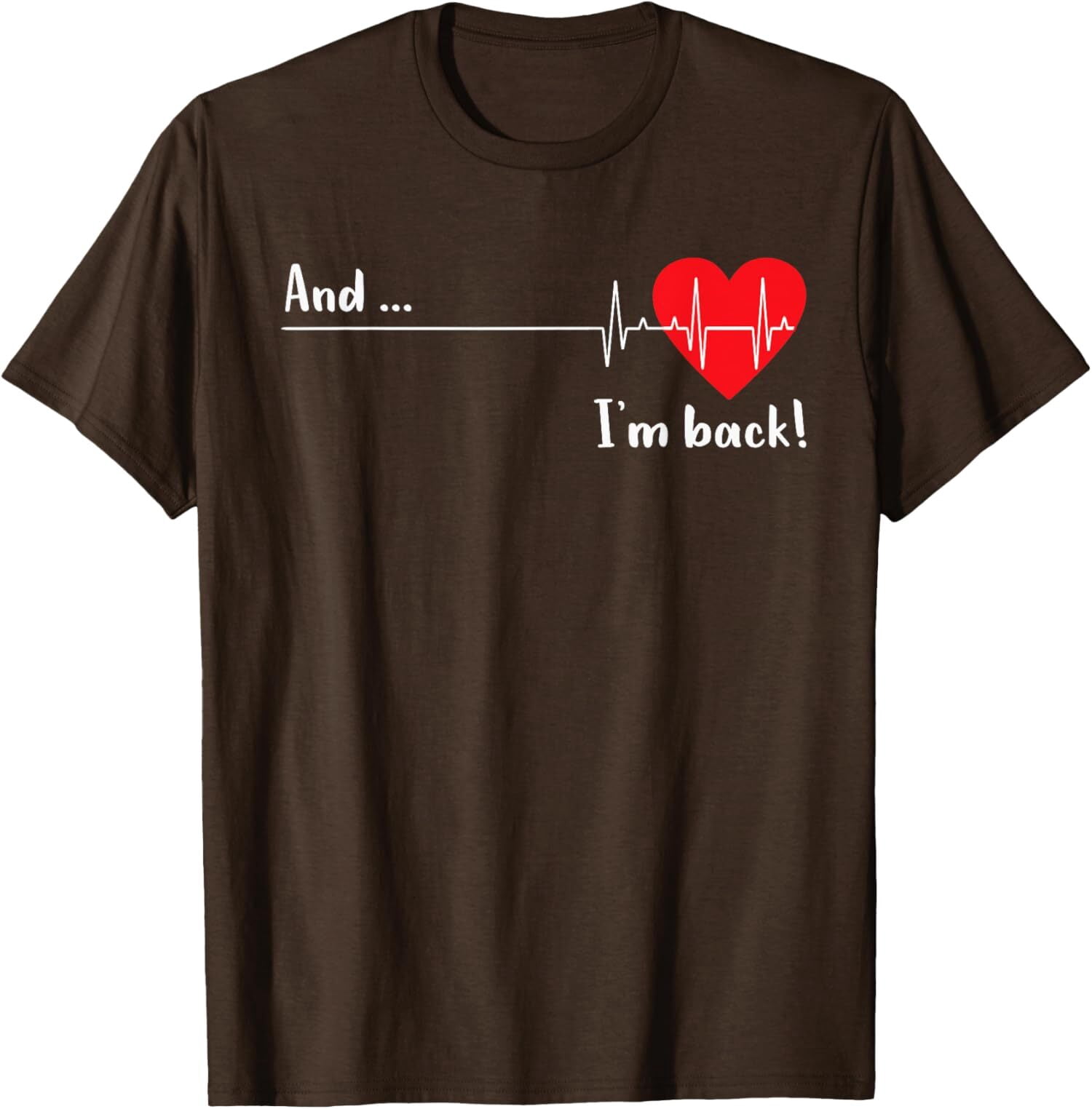 And I'M Back Ekg Heartbeat For Cardiologist Heart T-Shirt All Size S ...