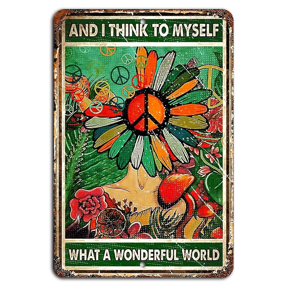 And I Think To Myself What A Wonderful World Metal Sign Inspirational ...
