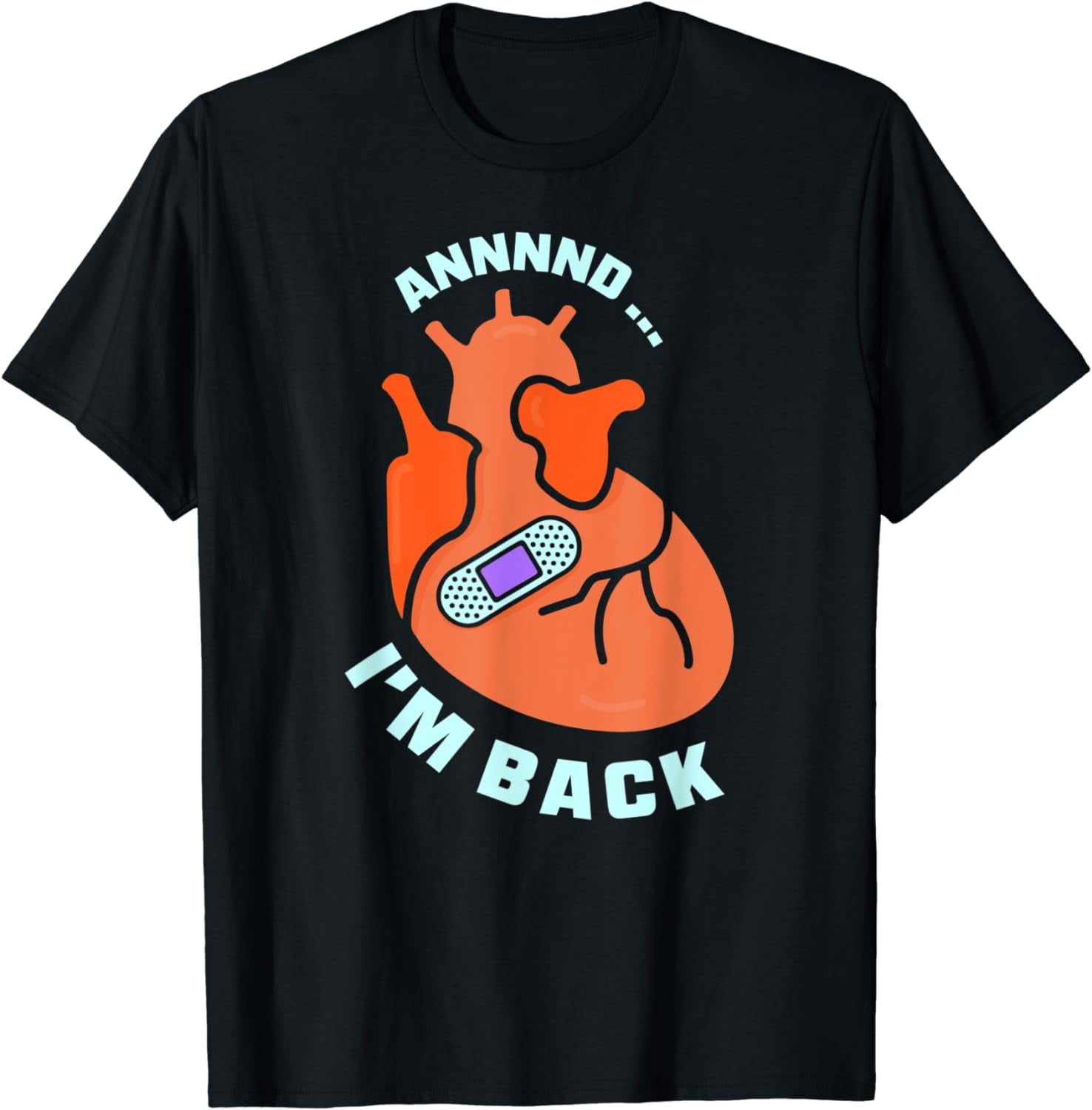 And I'm Back Survived Heart Attack Cardiac Bypass Survivor T-Shirt ...
