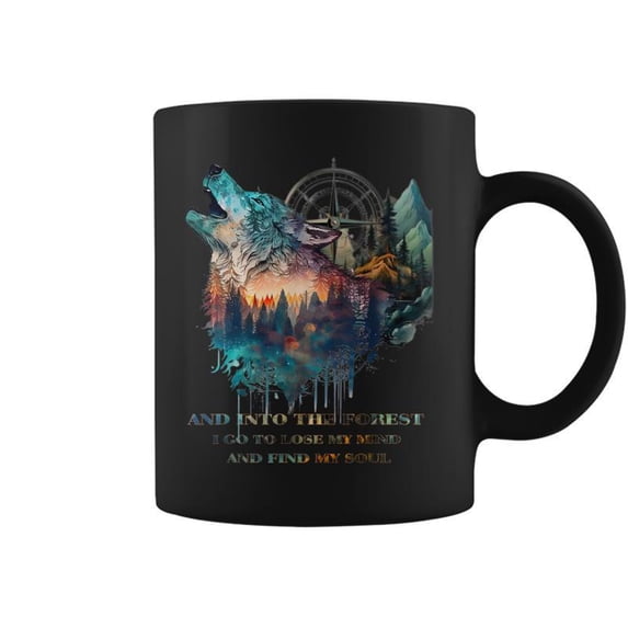 And Into The Forest I Go To Lose My Mind And Find My Soul Coffee Mugs ...