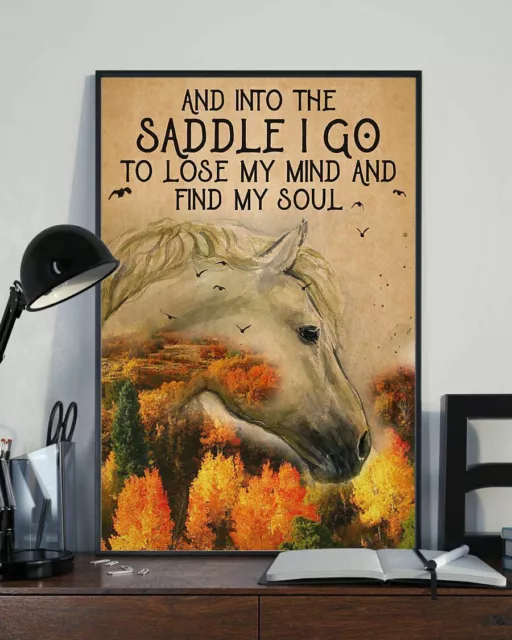 And Into The Saddle I Go To Lose My Mind And Find My Soul Horse Poster ...