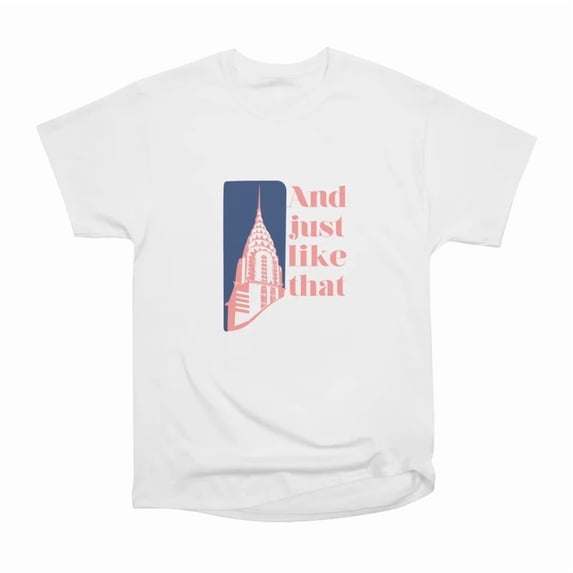 And Just Like That T-Shirt Tee Gift For Him Merch For Her Apparel For ...