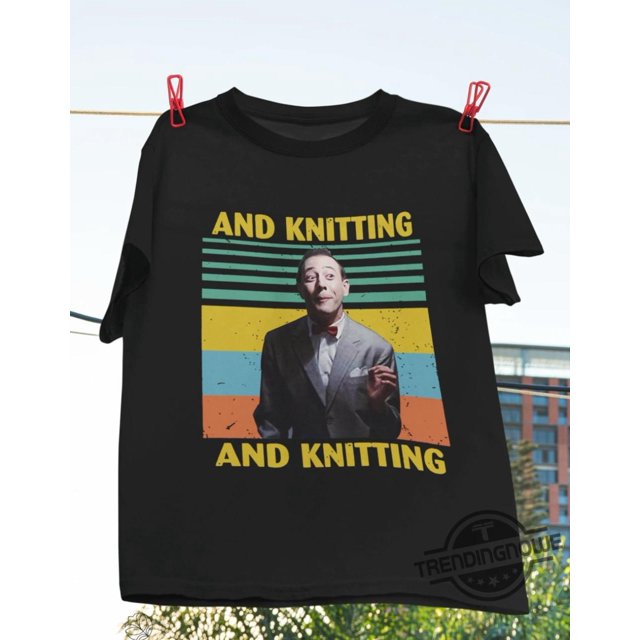 And Knitting The Breakfast Machine Shirt Pee Wee Herman Shirt Pee Wees ...