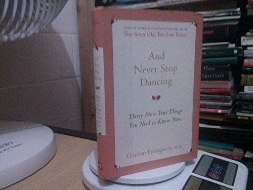 Pre-Owned And Never Stop Dancing: Thirty More True Things You Need to ...