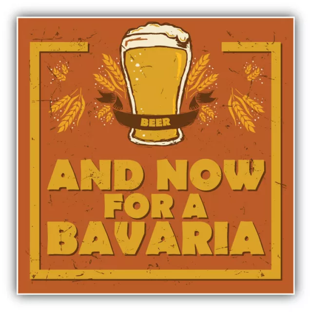 And Now For A Bavaria Grunge Beer Slogan Car Sticker Phone Decal Water ...