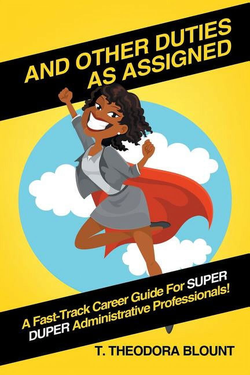 And Other Duties As Assigned: A Fast-Track Career Guide For SUPER DUPER ...