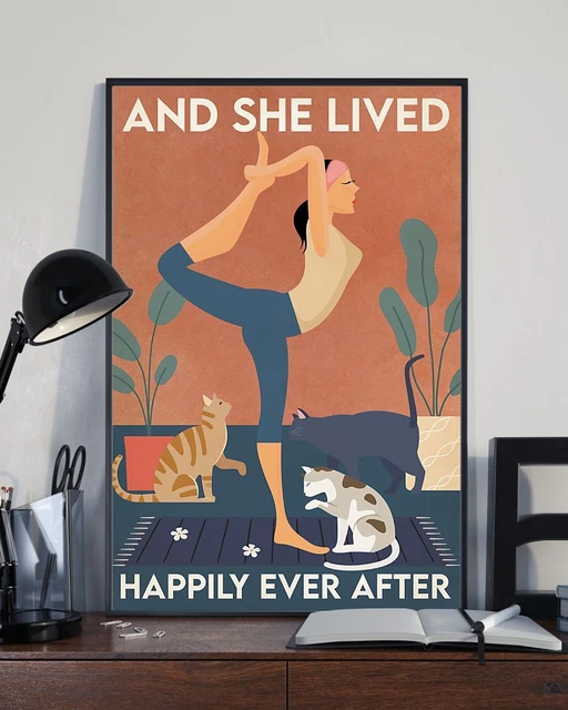 And She Lived Happily Ever After Yoga Meditation Meow Cat Poster Wall ...